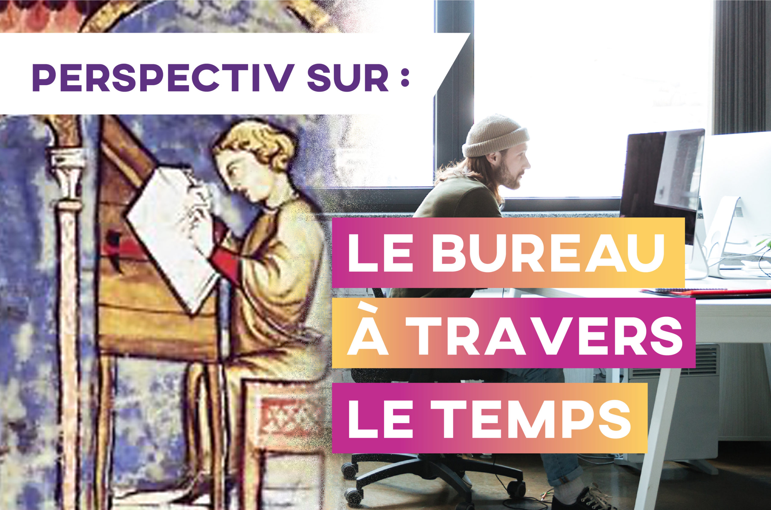 PERSPECTIV sur : le bureau à travers le temps